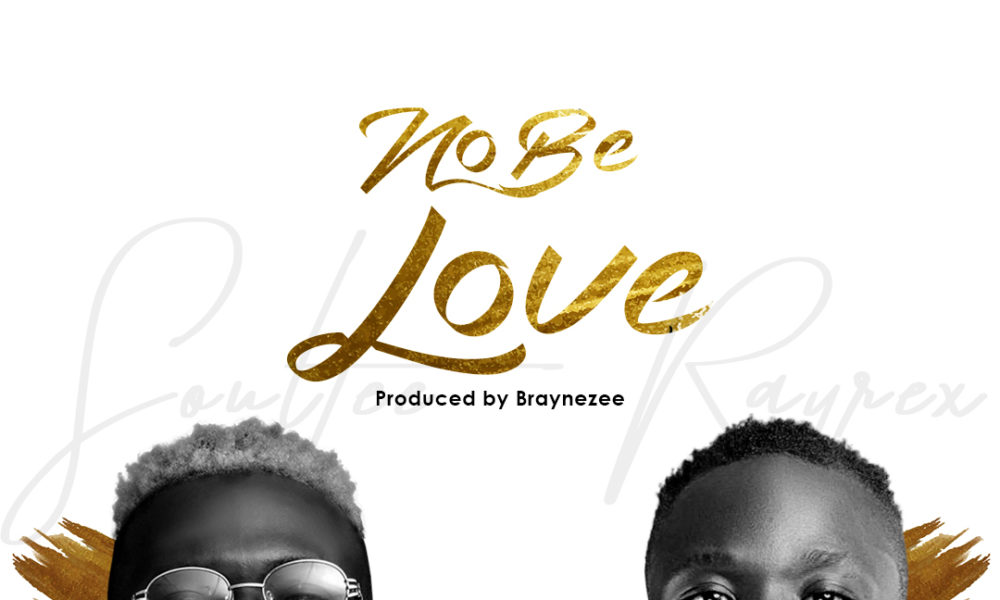New Music: Soultee x Rayrex - No Be Love | BellaNaija