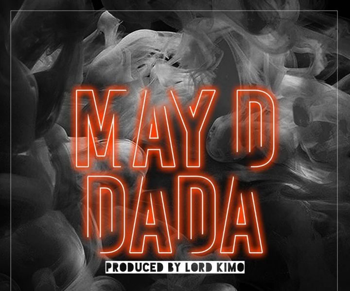 New Music: May D — Dada | BellaNaija
