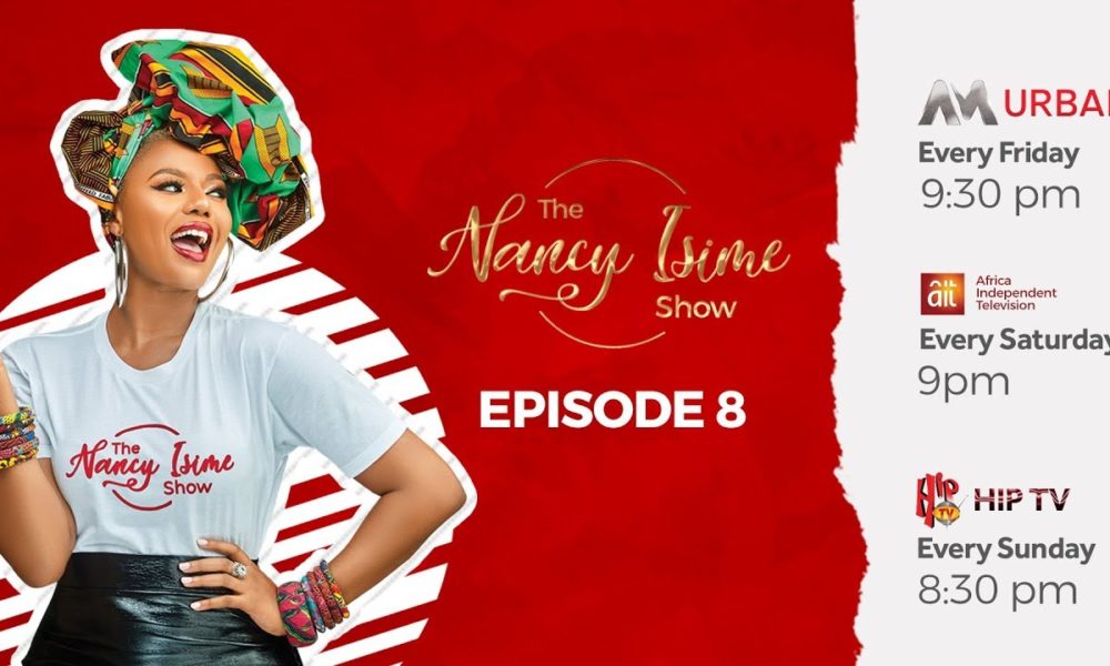 Orezi Switches Things Up in Episode 8 of Nancy Isime's “The Nancy Isime ...