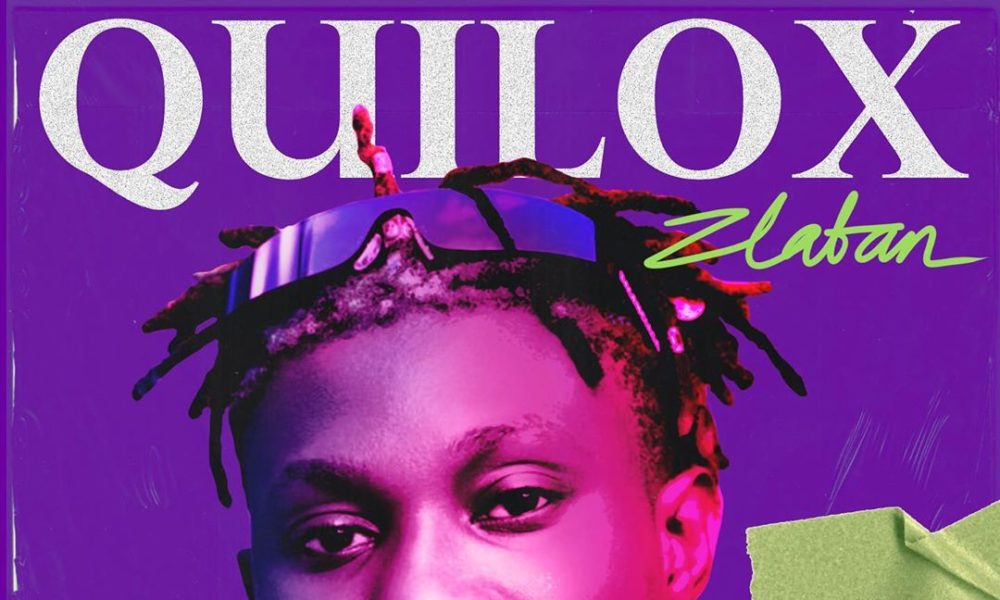 New Music: Zlatan - Quilox | BellaNaija
