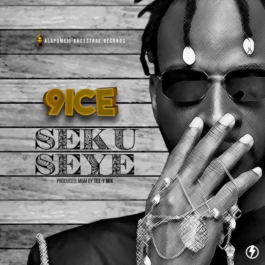 New Music: 9ice - Seku Seye | BellaNaija