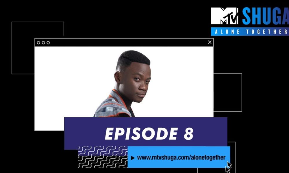 Another Exciting Episode of MTV Shuga’s “Alone Together” Mini-Series is ...