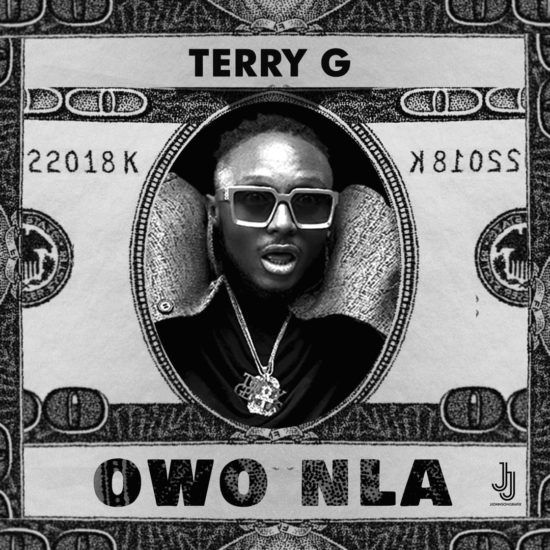 New Music: Terry G - Owo Nla | BellaNaija