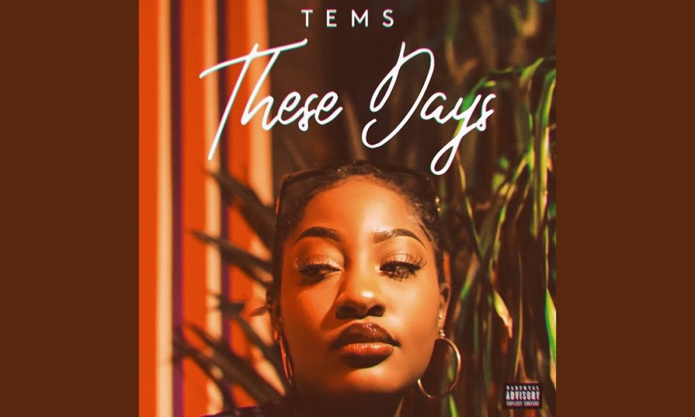 Tems' New Song "These Days" is her Gift to Us | BellaNaija