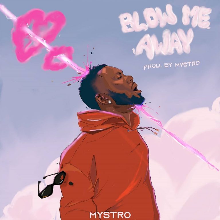 New Music: Mystro - Blow Me Away | BellaNaija