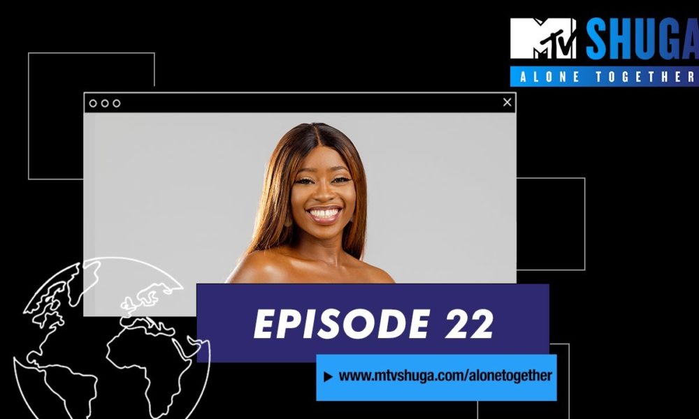 WATCH this New Episode of MTV Shuga’s “Alone Together” on BN TV ...