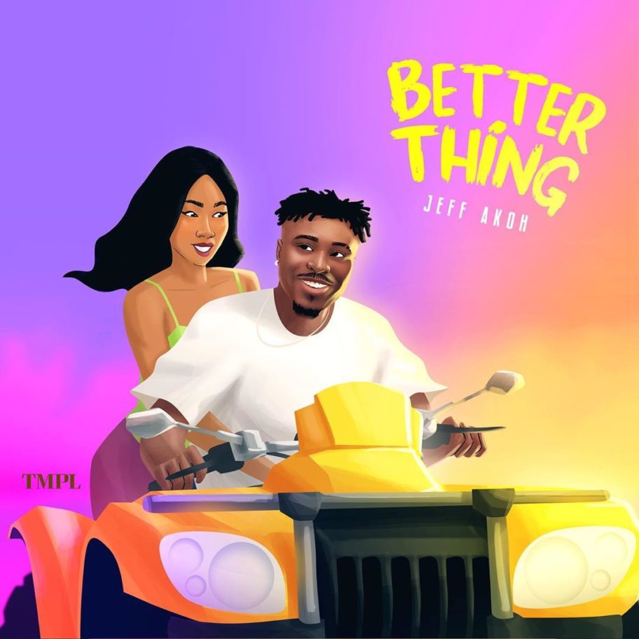 New Music: Jeff Akoh - Better Thing | BellaNaija