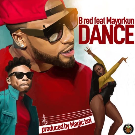 B-Red teams up with Mayorkun for New Single "Dance" | BellaNaija