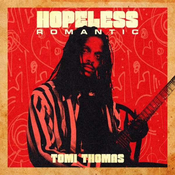 New Music: Tomi Thomas - Hopeless Romantic | BellaNaija