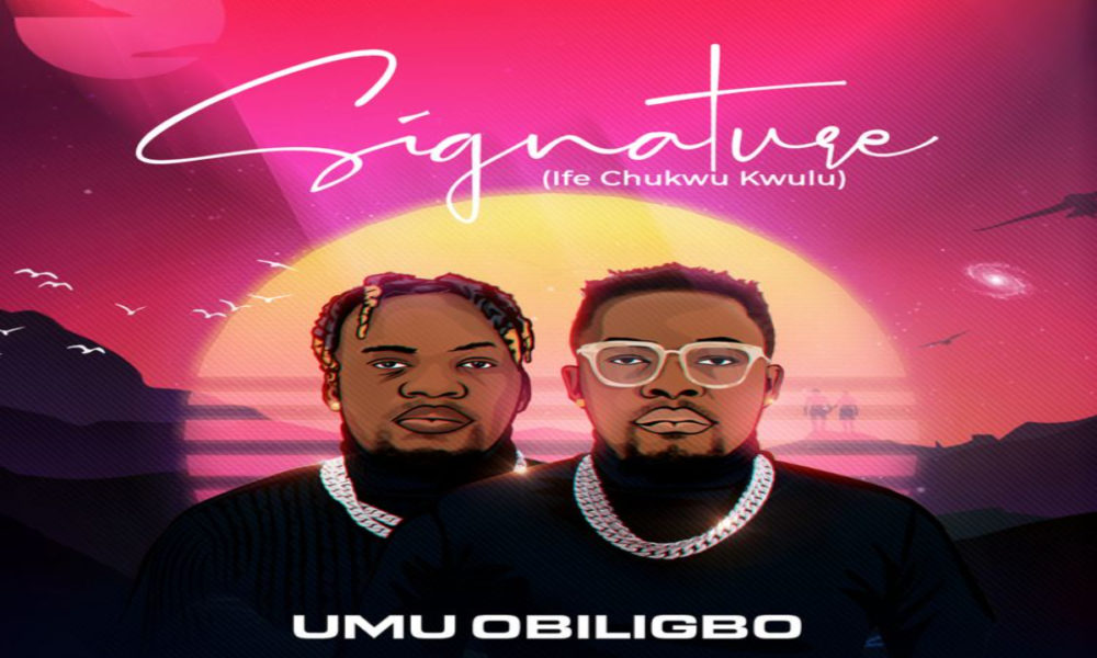 Umu Obiligbo just dropped a New Album "Signature (Ife Chukwu Kwulu ...