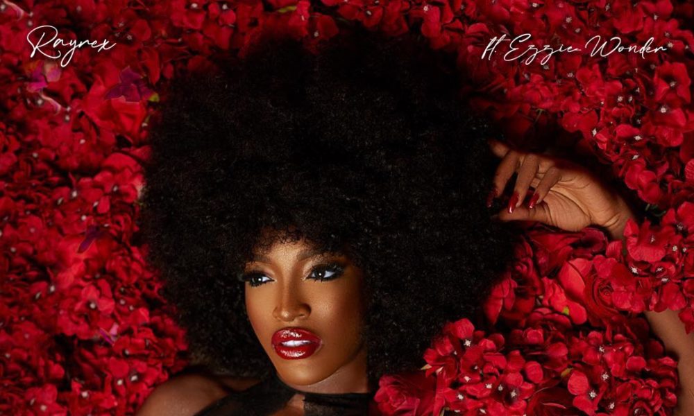 New Music: Rayrex feat. Ezzie-Wonder - Sabrina | BellaNaija