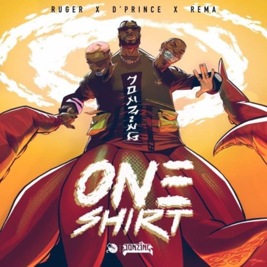 New Music: Ruger feat. D'Prince & Rema - One Shirt | BellaNaija