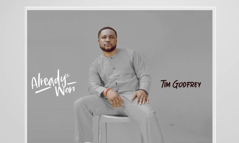Listen to Tim Godfrey's New Album "Already Won" Right Here! | BellaNaija