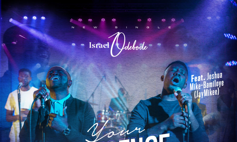 New Music: Israel Odebode feat. JayMikee - Your Presence | BellaNaija