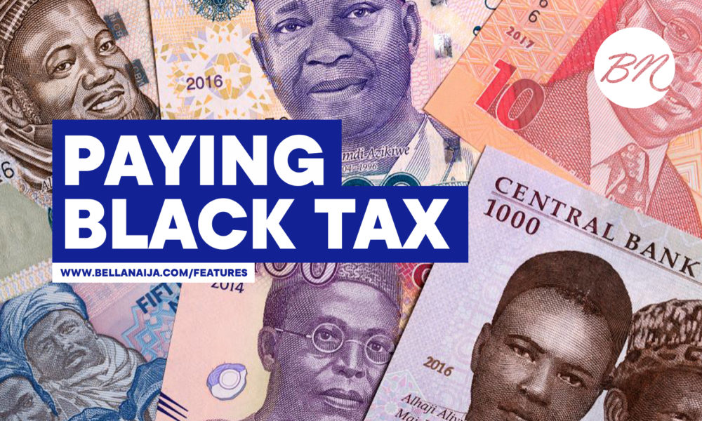 Are You Paying Black Tax? Come Tell Us All About It | BellaNaija