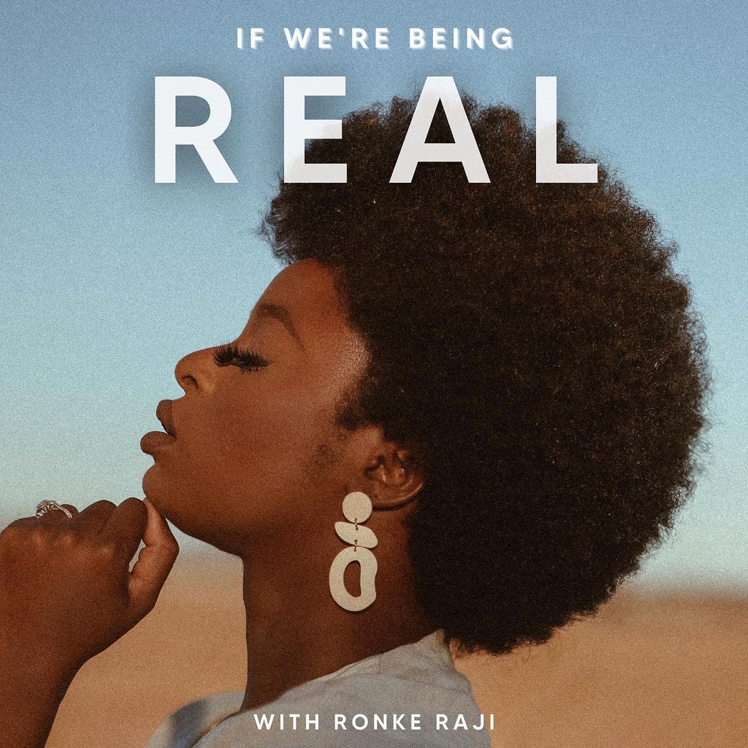 Ronke Raji debuts New Podcast "If We Are Being Real" | Listen to ...