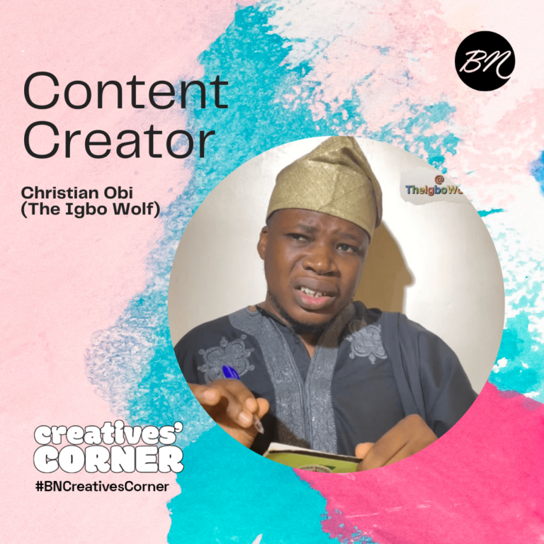 #BNCreativesCorner: Through Content Creation, Christian Obi (The Igbo ...