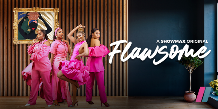 Watch Trailer for Showmax's "Flawsome" Starring Bisola Aiyeola, Ini Dima-Okojie, Sharon Ooja ...