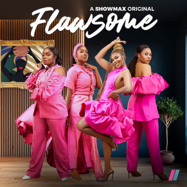 Watch Trailer for Showmax's "Flawsome" Starring Bisola Aiyeola, Ini Dima-Okojie, Sharon Ooja ...