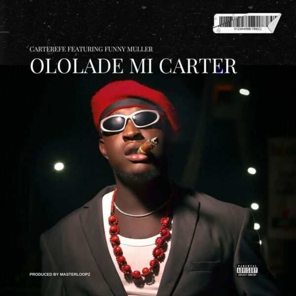 Carter Efe releases new single “Ololade Mi Carter” featuring Funny ...