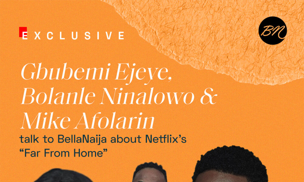 Exclusive Interview with "Far From Home" Stars Gbubemi Ejeye, Bolanle ...