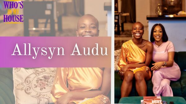 Hawa Magaji chats with Allysyn on New Episode of “Who’s In My House ...