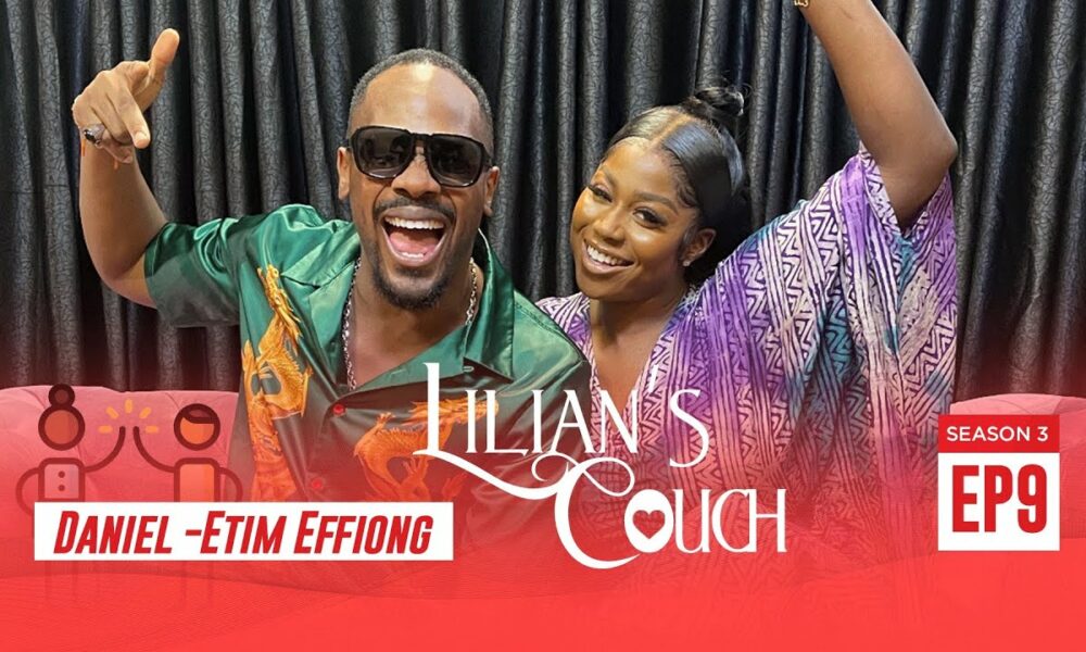 Daniel Etim Effiong Chronicles his Nollywood Journey on “Lilian’s Couch ...