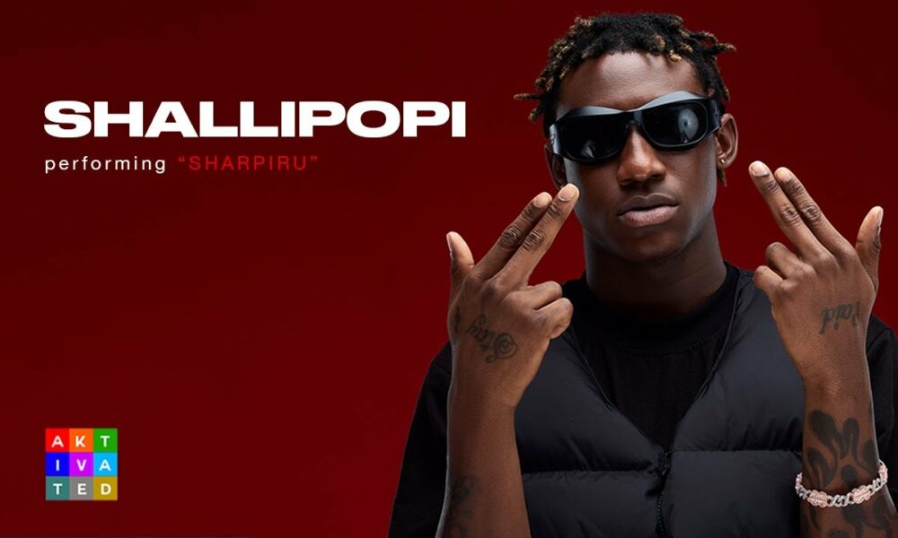 Shallipopi Delivers Stunning Performance of “Sharpiru” on AKtivated ...
