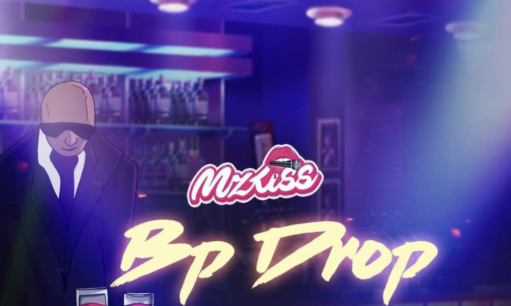 New Music: Mz Kiss — BP Drop | BellaNaija