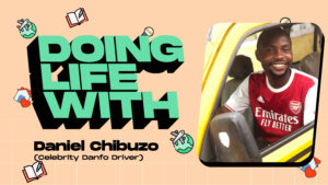 Get to Know The Celebrity Danfo Driver in this Edition of “Doing Life ...