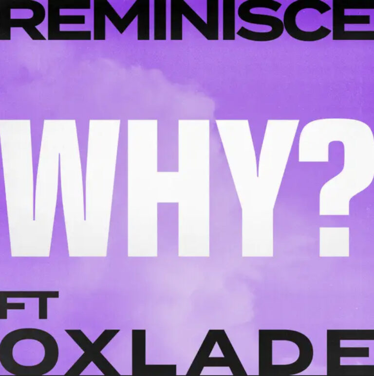 New Music: Reminisce feat. Oxlade — Why | BellaNaija