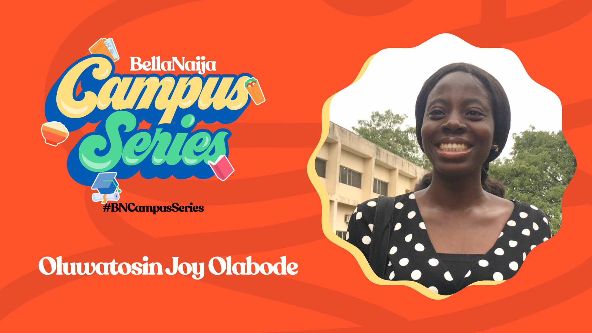 #BNCampusSeries: Campus Life Taught Oluwatosin Olabode How to Become ...