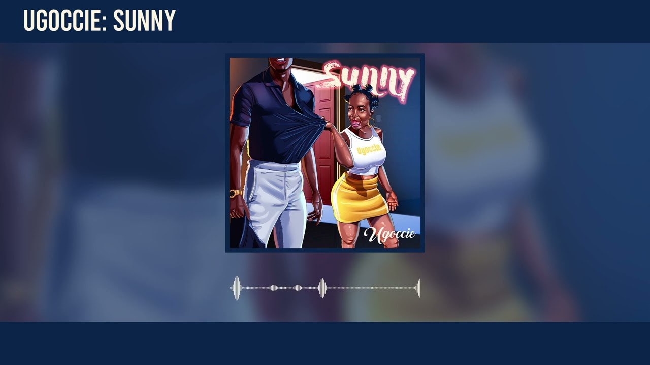 New Music: Ugoccie – Sunny | BellaNaija