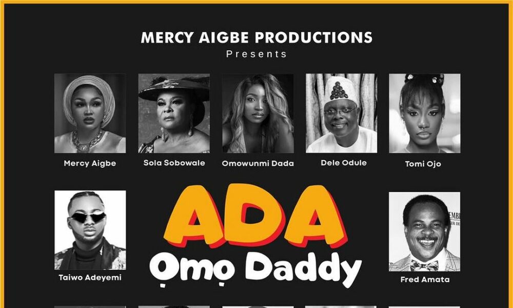Mercy Aigbe's Star-Studded “Ada Omo Daddy” is Almost Here | Watch the ...