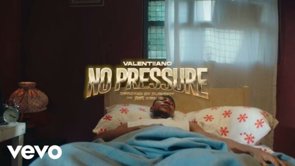 New Video: Valentiiano — No Pressure | BellaNaija