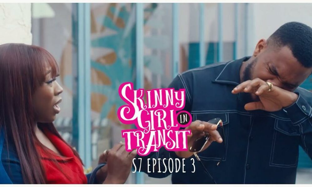 Shalewa Quits Her Job & Wosi Gets Busted in Episode 4 (S7) of "Skinny ...
