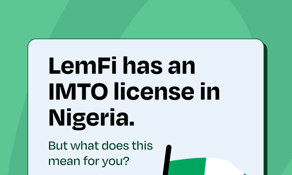 Send Money to Nigeria with Confidence: LemFi Restates its Approval by ...
