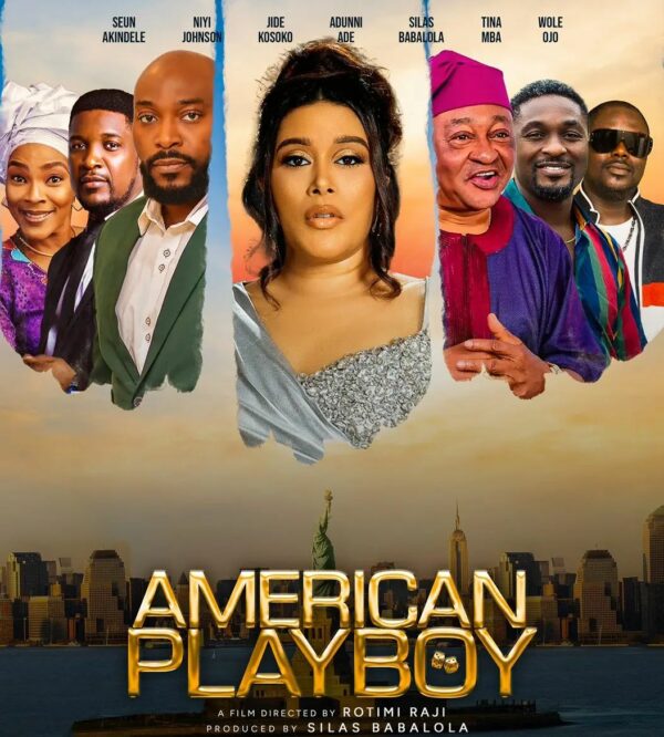 Adunni Ade, Tina Mba & Seun Akindele Lead Cast of Rotimi Raji's New Film "American Playboy ...